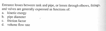 Solved Entrance losses between tank and pipe, or losses | Chegg.com