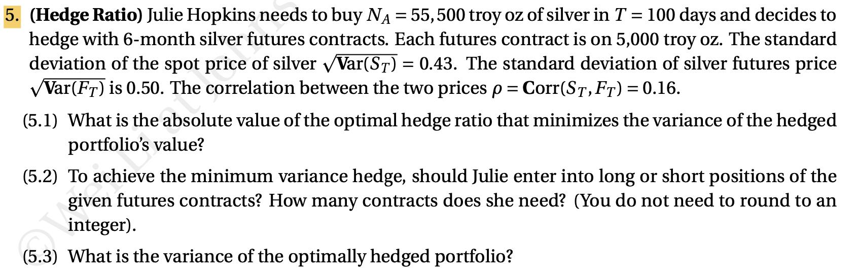 Solved (Hedge Ratio) Julie Hopkins needs to buy NA=55,500 | Chegg.com