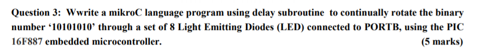 Solved Question 3: Wwrite a mikroC language program using | Chegg.com