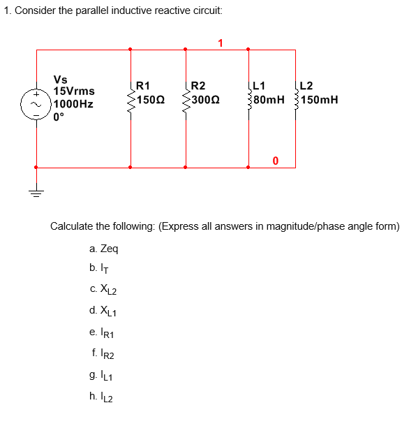 Solved 1. Consider the parallel inductive reactive circuit: | Chegg.com
