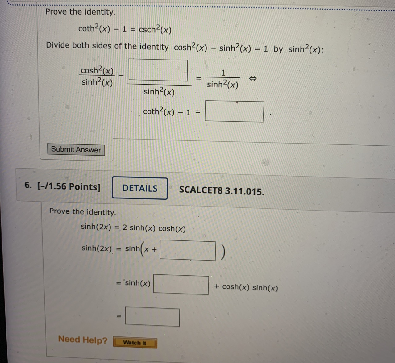 Solved Prove the identity. coth2(x)−1=csch2(x) Divide both | Chegg.com
