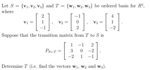 Solved Let S = {V1, V2, V3} and T = {w1,W2, W3} be ordered | Chegg.com