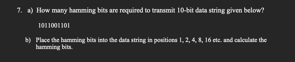 Solved 7. a) How many hamming bits are required to transmit | Chegg.com