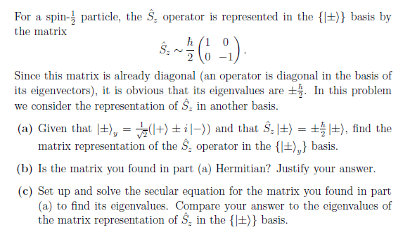 Solved Ŝ: ~(-1). For a spin-z particle, the Ŝoperator is | Chegg.com