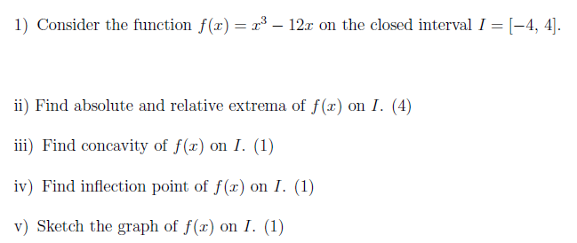 Solved 1) Consider the function f(x) = x3 􀀀 12x on the | Chegg.com