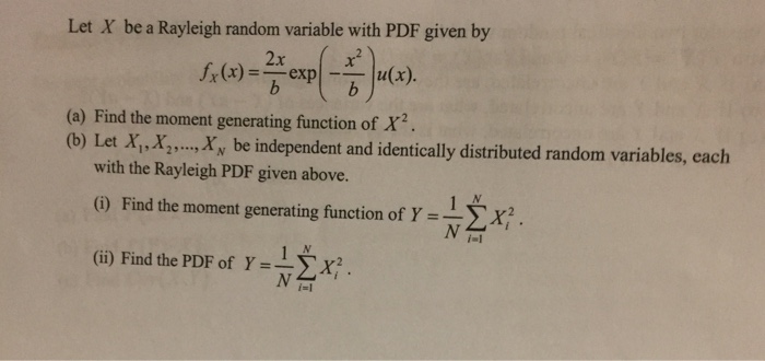 Solved Let X be a Rayleigh random variable with PDF given by | Chegg.com