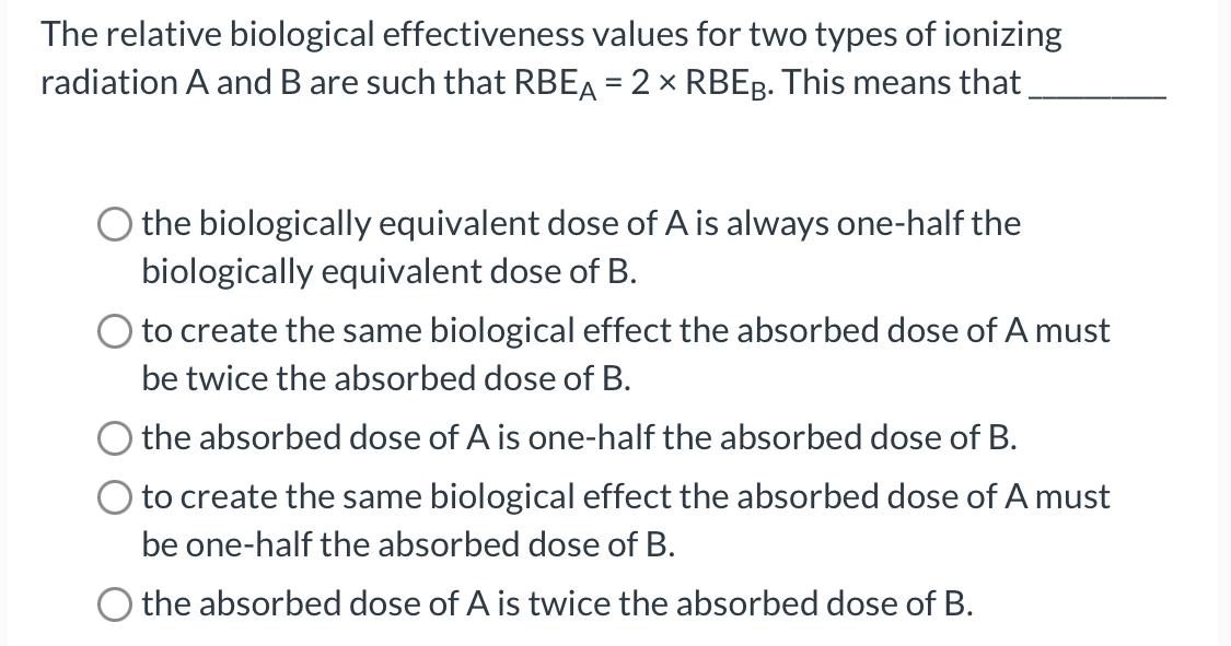 Solved The relative biological effectiveness values for two | Chegg.com
