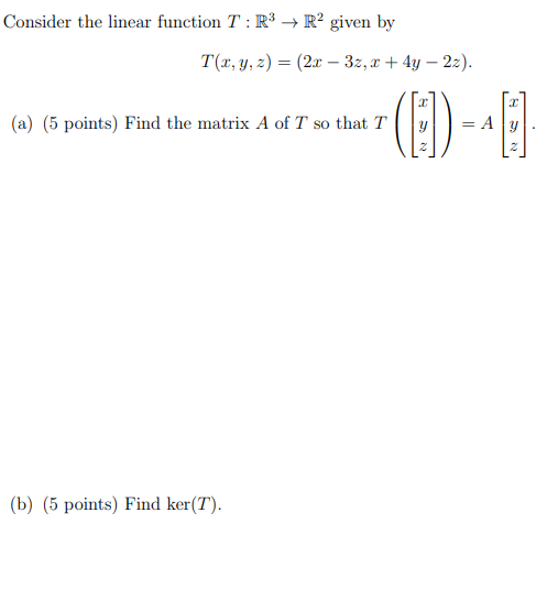 Solved Consider the linear function T : R 3 → R 2 given by | Chegg.com
