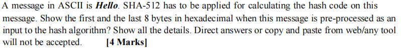Solved A message in ASCII is Hello. SHA-512 has to be | Chegg.com