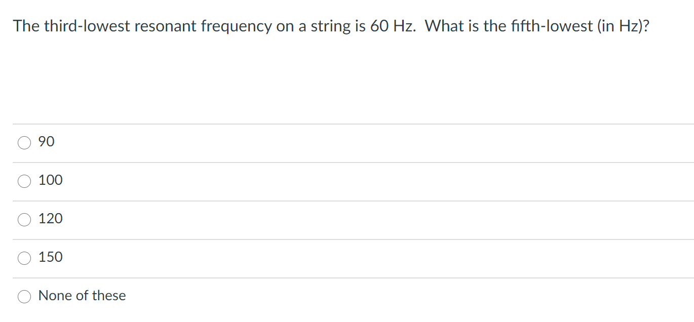 Solved The third-lowest resonant frequency on a string is 60 | Chegg.com