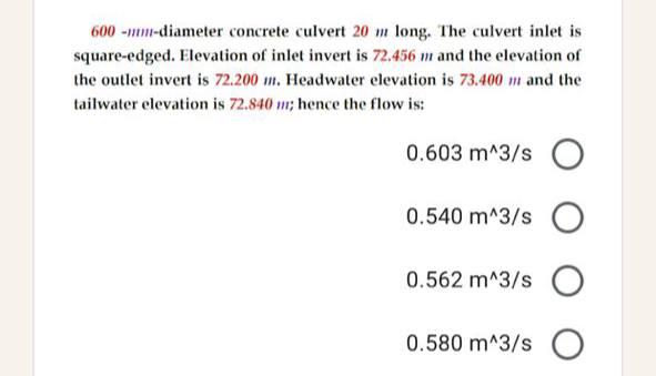 Solved 600-mm-diameter concrete culvert 20 m long. The | Chegg.com
