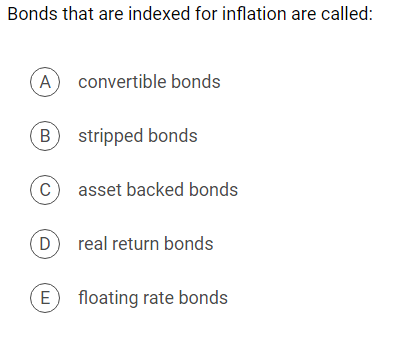 Solved Bonds that are indexed for inflation are called: | Chegg.com