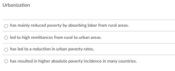 Solved Urbanization has mainly reduced poverty by absorbing | Chegg.com