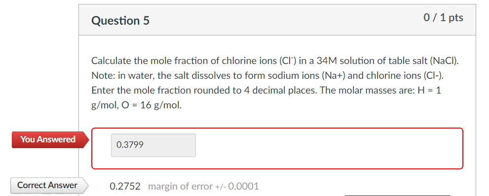 Solved Question 5 0 / 1 pts Calculate the mole fraction of | Chegg.com