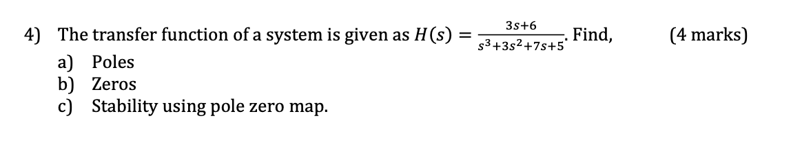 Solved 4 The Transfer Function Of A System Is Given As 
