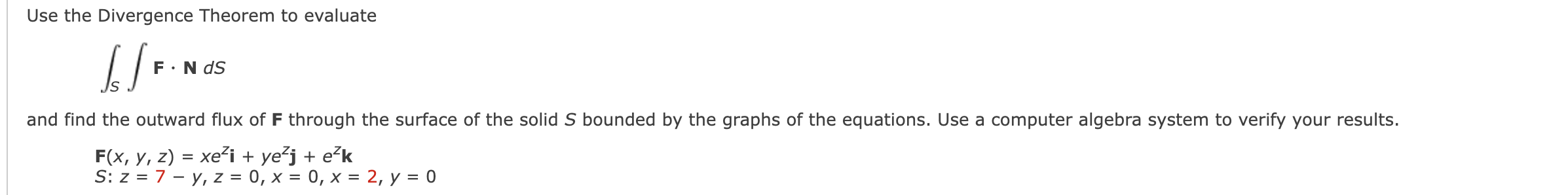 Solved Use the Divergence Theorem to evaluate S F · N dS and | Chegg.com