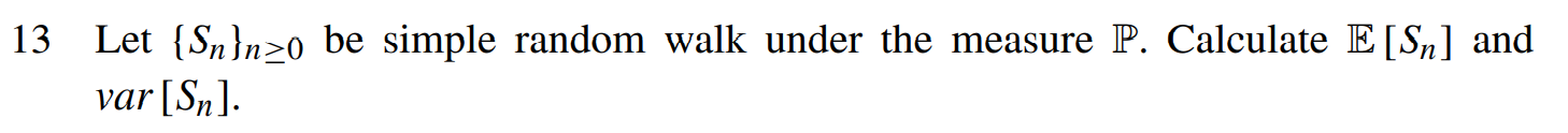 Solved 13 Let {Sn}n20 be simple random walk under the | Chegg.com