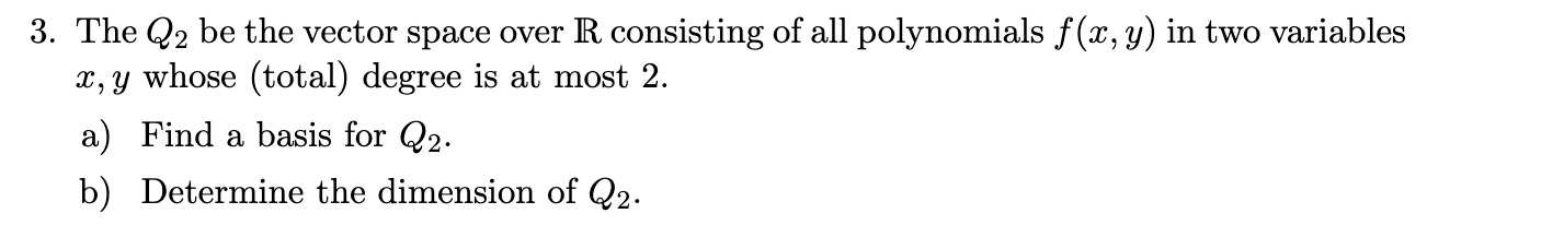 Solved The Q2 ﻿be the vector space over R ﻿consisting of all | Chegg.com