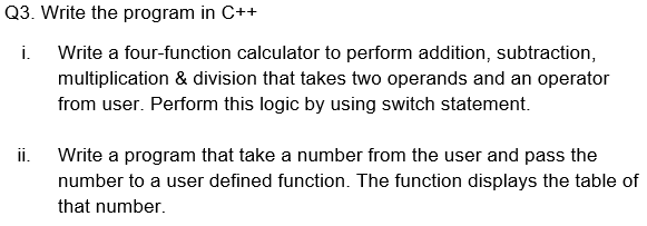 Solved Q3. Write the program in C++ Write a four-function | Chegg.com