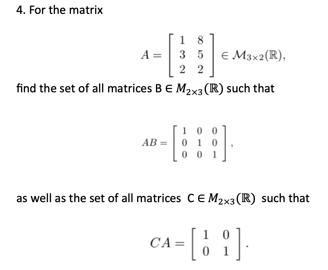 Solved 4. For the matrix A=⎣⎡132852⎦⎤∈M3×2(R), find the set | Chegg.com