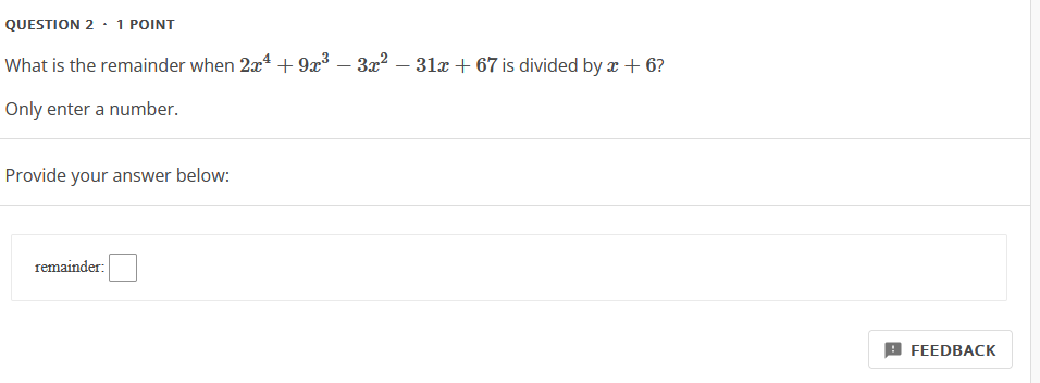 Solved QUESTION 2 . 1 POINT What is the remainder when 2x4 + | Chegg.com