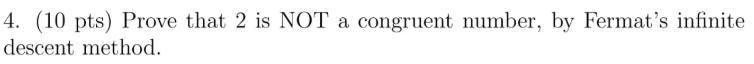 Solved 4. (10 pts) Prove that 2 is NOT a congruent number, | Chegg.com