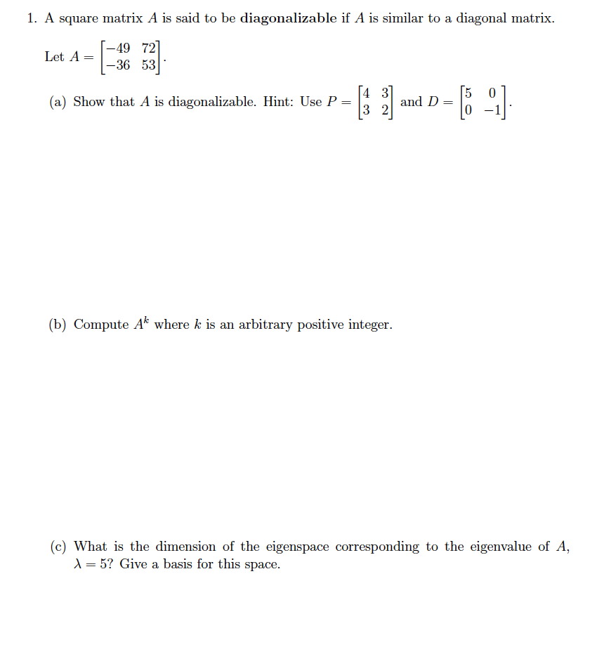 Solved 1. A square matrix A is said to be diagonalizable if | Chegg.com