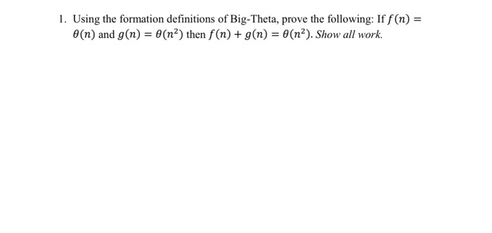 Solved Using the formation definitions of Big-Theta, prove | Chegg.com