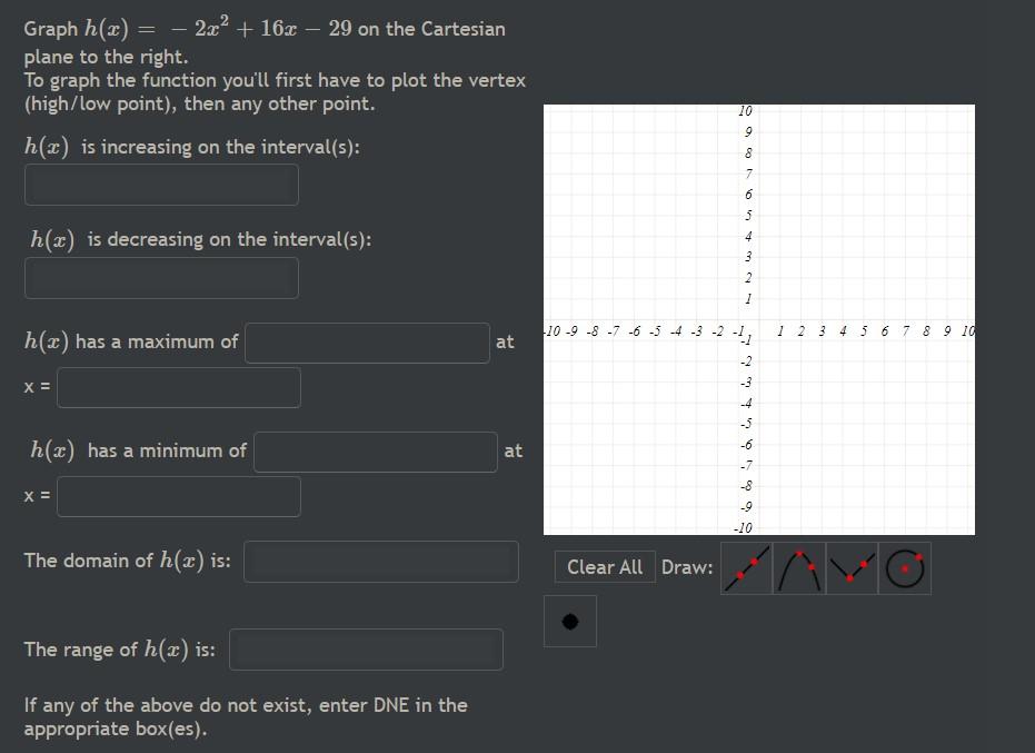 Solved Graph h(2) 2x2 + 162 – 29 on the Cartesian + plane to | Chegg.com
