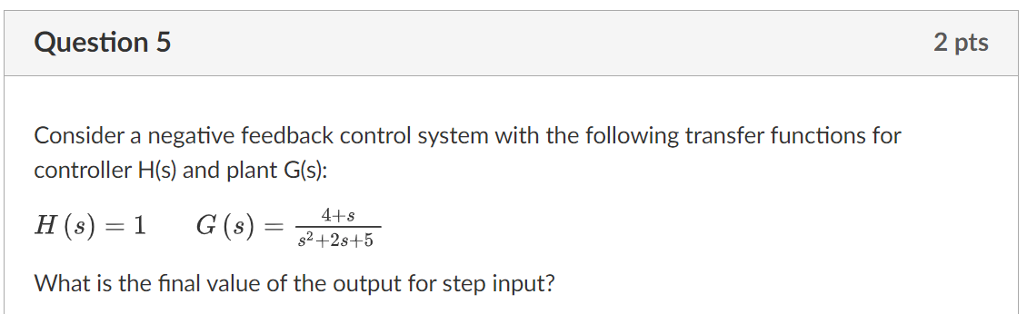 Solved Question 5Consider a negative feedback control system | Chegg.com
