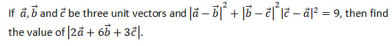 Solved If vec(a),vec(b) ﻿and vec(c) ﻿be three unit vectors | Chegg.com