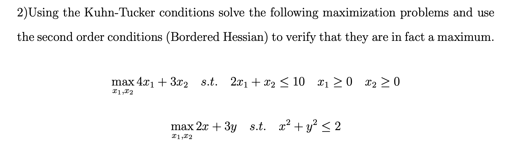 Solved 2)Using the Kuhn-Tucker conditions solve the | Chegg.com
