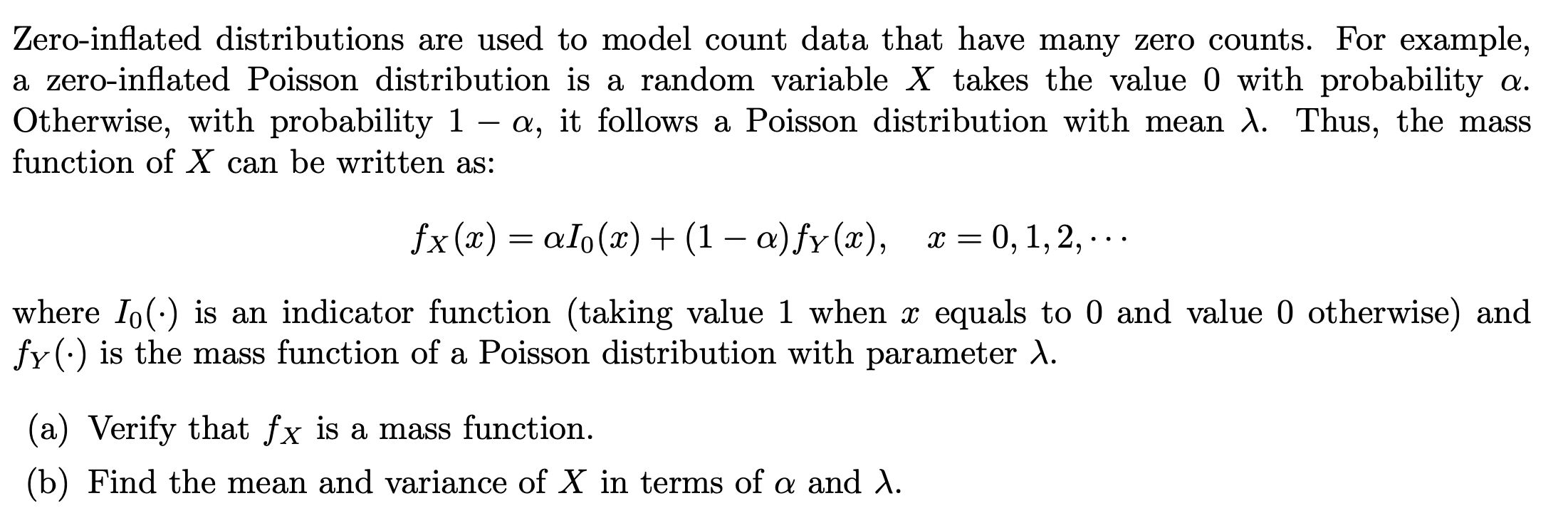 Zero Inflated Distributions Are Used To Model Count