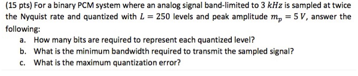 Solved (15 pts) For a binary PCM system where an analog | Chegg.com