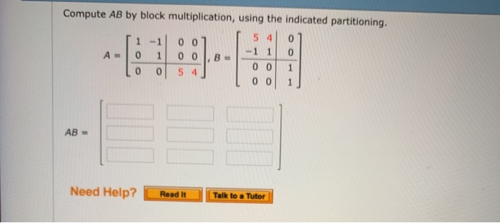 Solved Compute AB by block multiplication, using the | Chegg.com