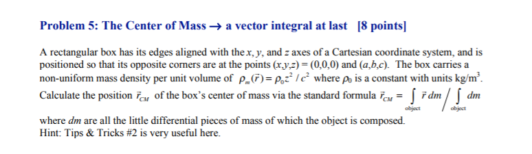 Solved Problem 5: The Center of Mass → a vector integral at | Chegg.com