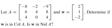 Solved 27 1 . Determine if -8 -2 -9 Let A = 6 4 8 and w= 4 0 | Chegg.com