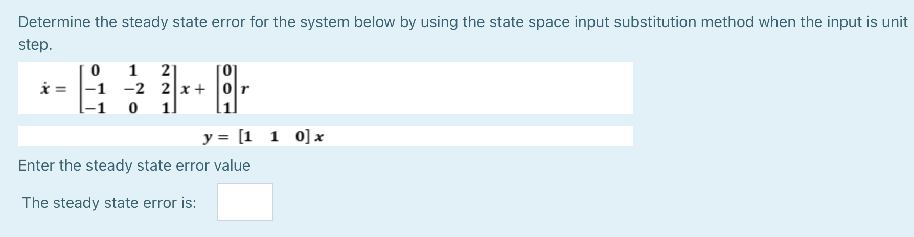 Solved Determine the steady state error for the system below | Chegg.com