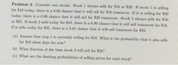 Solved Problem 3. Consider two stocks. Stock 1 always sells | Chegg.com