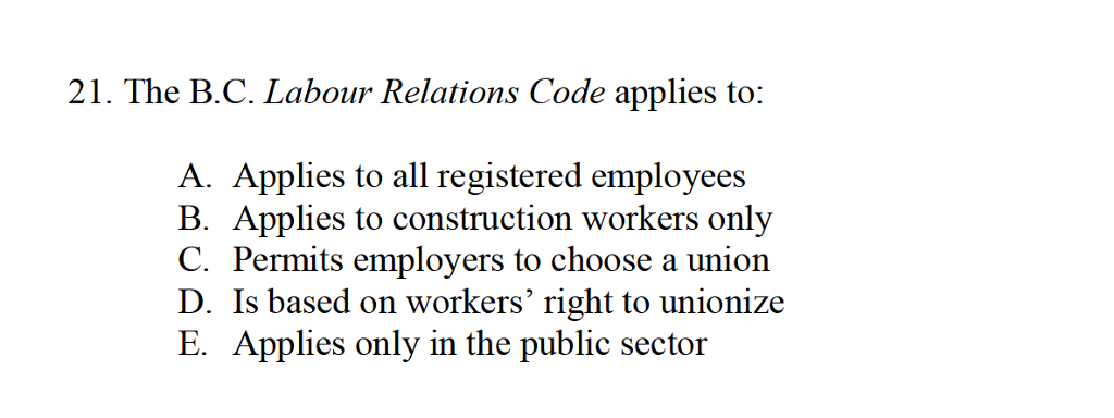 Solved 21. The B.C. Labour Relations Code applies to: A. | Chegg.com
