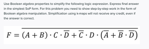 Solved Use Boolean algebra properties to simplify the | Chegg.com