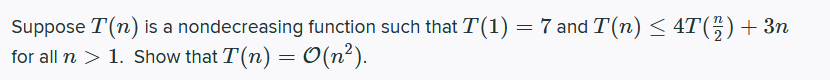 Solved Suppose T(n) is a nondecreasing function such that | Chegg.com