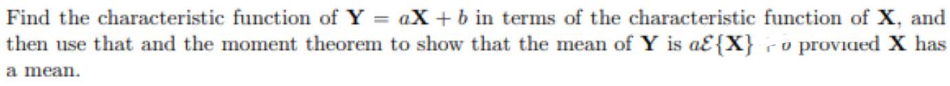 Solved Find the characteristic function of Y = ax + b in | Chegg.com