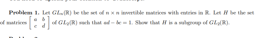 Solved Problem 1. Let GLn(R) be the set of n x n invertible | Chegg.com
