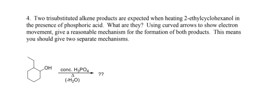 Solved 4. Two trisubstituted alkene products are expected | Chegg.com