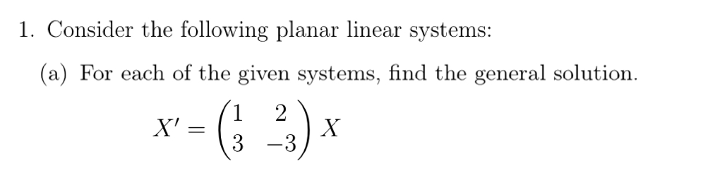 Solved Consider the following planar linear systems:(a) ﻿For | Chegg.com