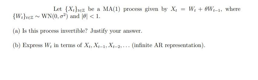 Let {Xt}t∈Z be a MA(1) process given by Xt=Wt+θWt−1, | Chegg.com