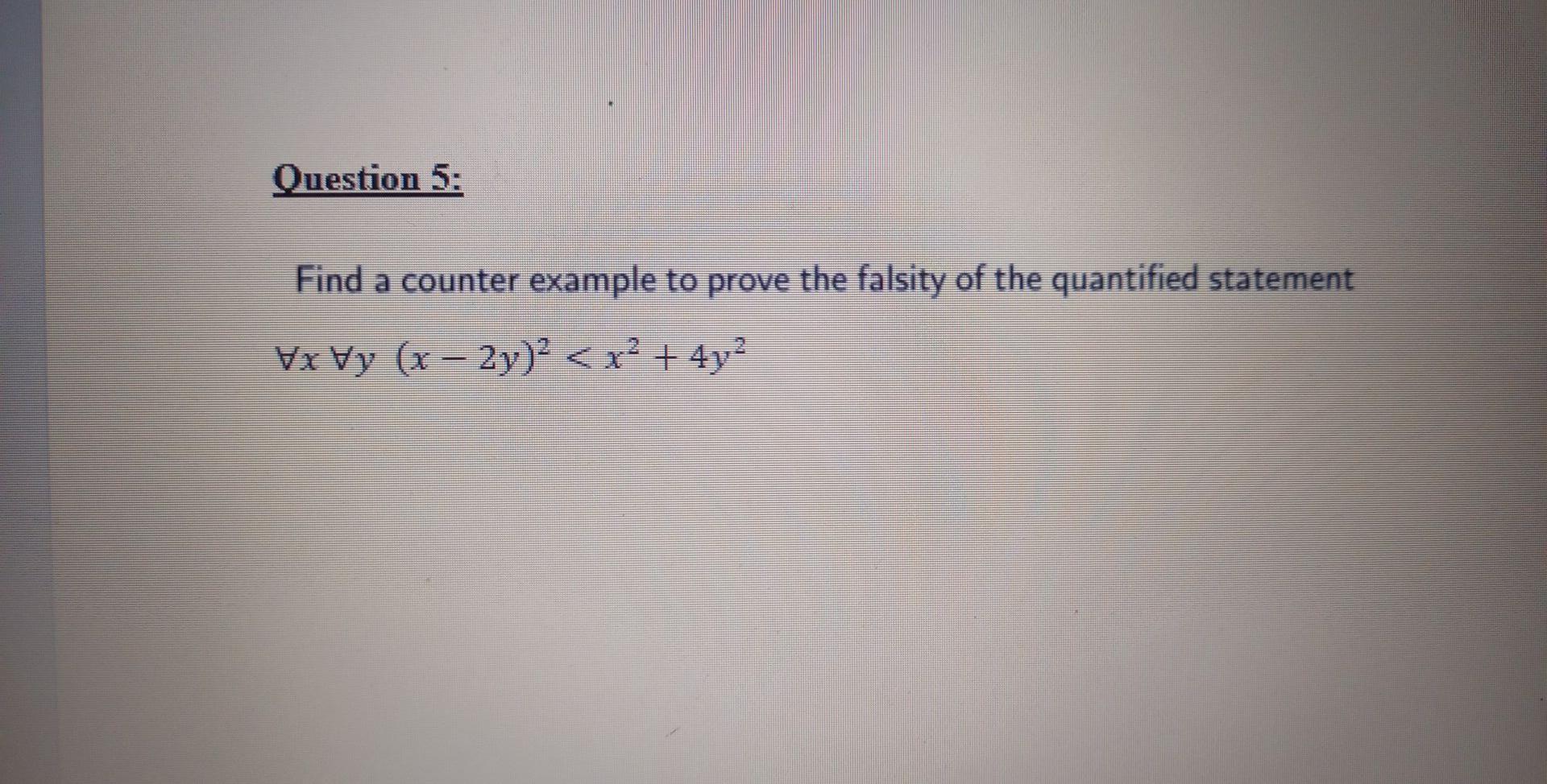 Solved Question 5: Find a counter example to prove the | Chegg.com