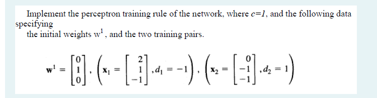 Solved Implement the perceptron training rule of the | Chegg.com