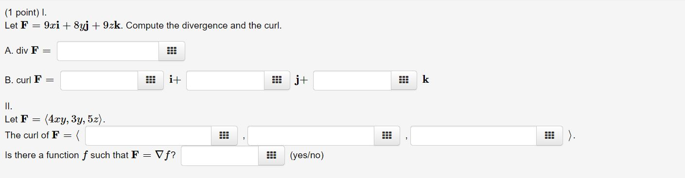Solved (1 point) I. Let F = 9xi +8yj + 9zk. Compute the | Chegg.com